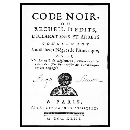 Le code noir, la France seul pays au monde à avoir codifier la ...